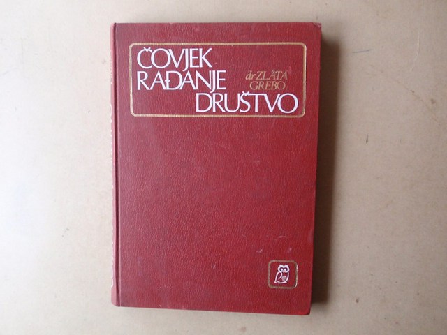 Zlata Grebo - ČOVJEK RAĐANJE I DRUŠTVO