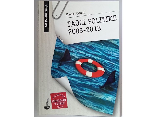 TAOCI POLITIKE 2003-2013: Slaviša Orlović