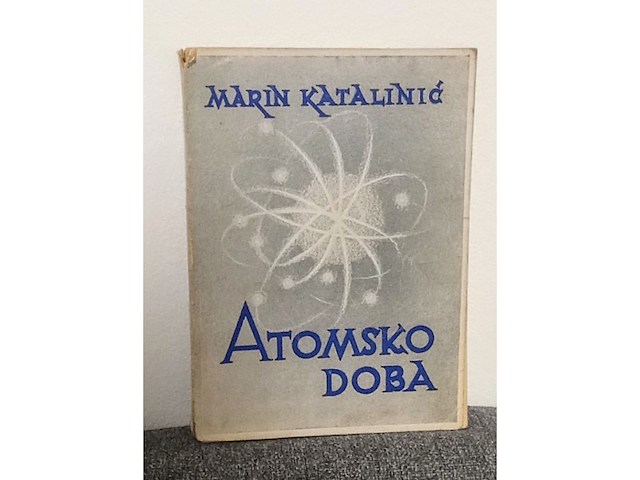 ATOMSKO DOBA - MARIN KATALINIĆ