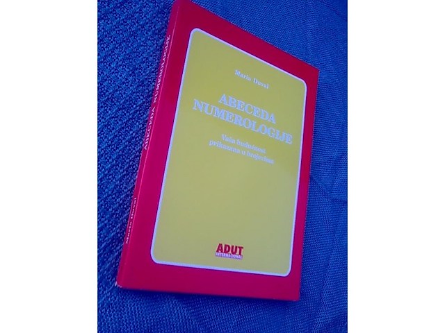 ABECEDA NUMEROLOGIJE - Maria Duval