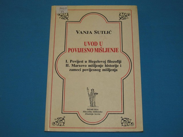 Uvod u povijesno mišljenje Hegel, Marks Vanja Stulić