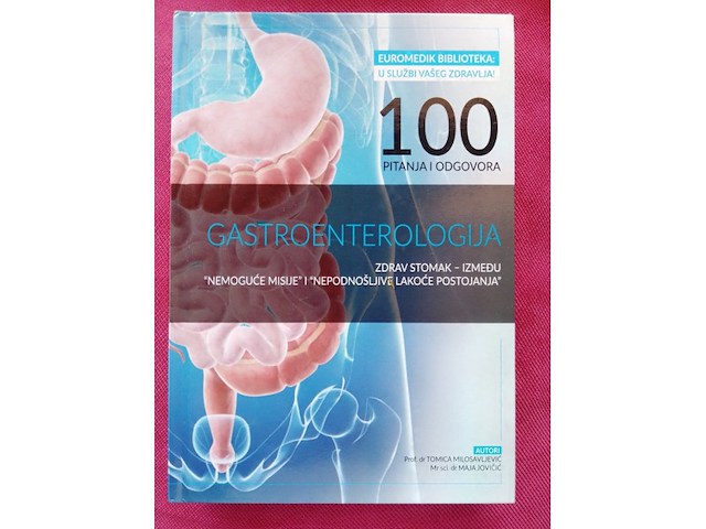 Gastroenterologija - 100 pitanja i odgovora