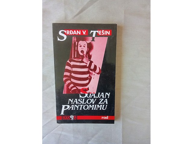 Sjajan Naslov Za Pantomimu-Srđan V.Tešin