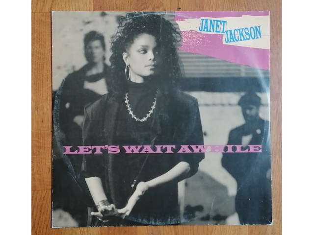 JANET JACKSON - LET`S WAIT AWHILE/NASTY