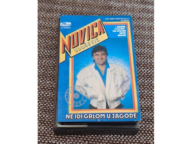 KASETA-NOVICA UROŠEVIĆ-NE IDI GRLOM U JAGODE-ORIGINAL