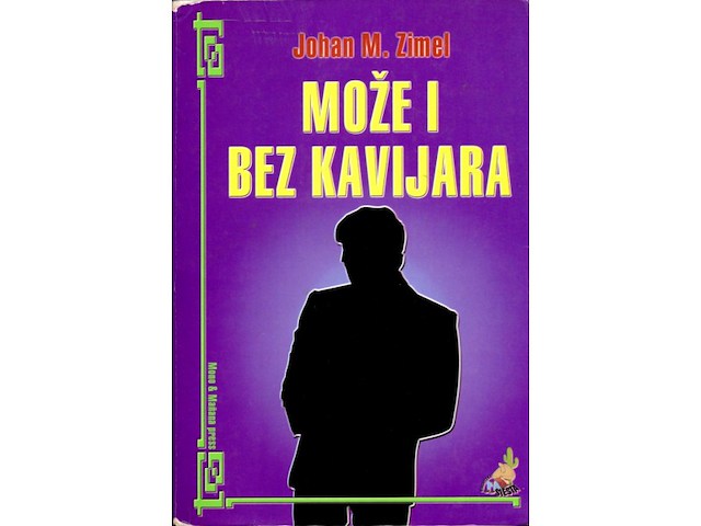 Johan M. Zimel - MOŽE I BEZ KAVIJARA