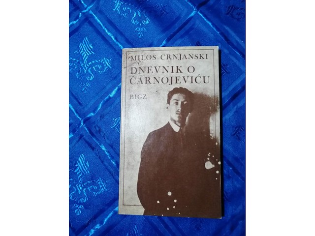 Miloš Crnjanski DNEVNIK O ČARNOJEVIĆU