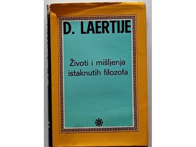 Laertije: ŽIVOTI I MIŠLJENJA ISTAKNUTIH FILOZOFA