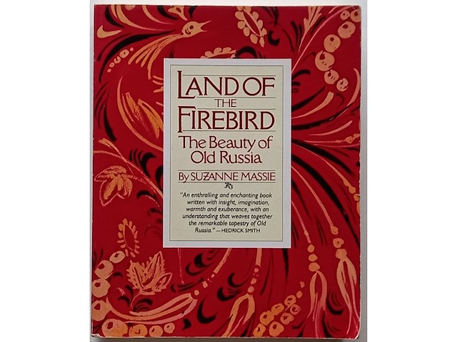 LAND OF THE FIREBIRD THE BEAUTY OF OLD RUSSIA