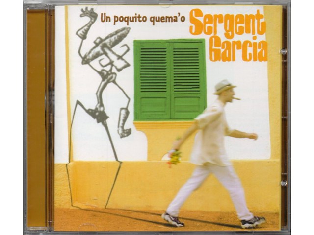 Sergent Garcia – Un Poquito Quema`o  [CD]