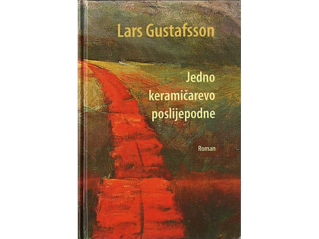 Lars Gustafsson - JEDNO KERAMIČAREVO POSLIJEPODNE