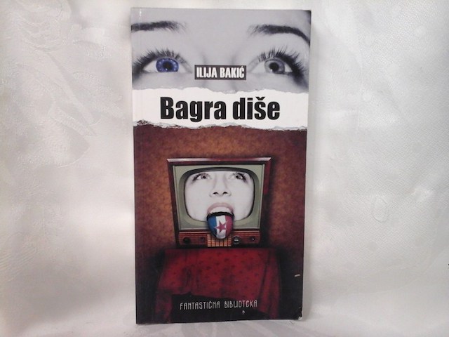 Bagra diše Ilija Bakić