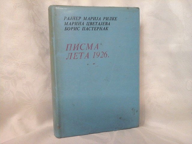 Pisma leta 1926 Rilke Marina Cvetajeva Boris Pasternak