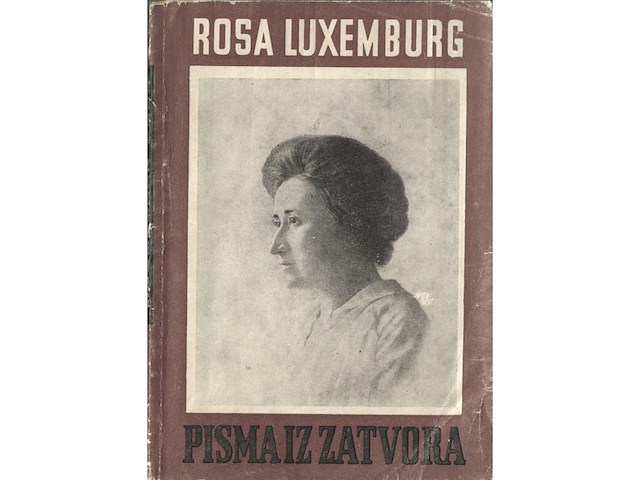 Roza Luksemburg - PISMA IZ ZATVORA (retko)