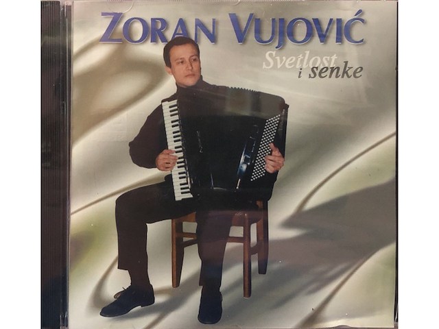 ZORAN VUJOVIĆ - Svetlosti i senke CD u Celofanu