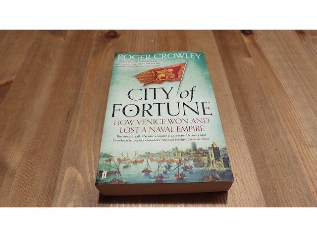 Roger Crowley, Venice City of Fortune Istorija Venecije