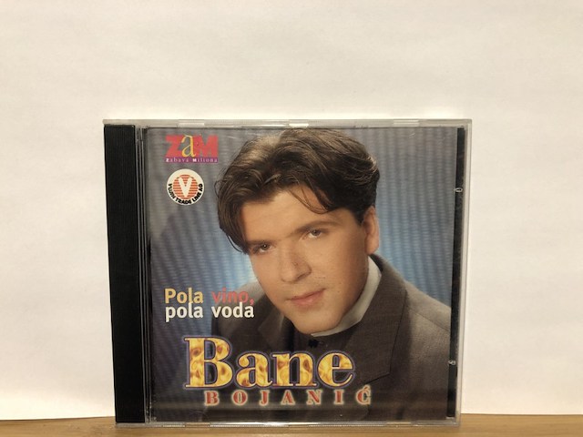 Bane Bojanić – Pola Vino, Pola Voda