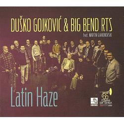 Dusko Gojkovic & Big Bend RTS - Latin Haze