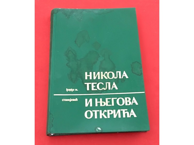 Nikola Tesla i njegova otkrića Djordje Stanojević