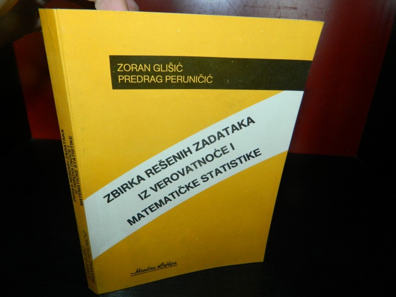 Zbirka rešenih zadataka iz verovatnoće i statistike