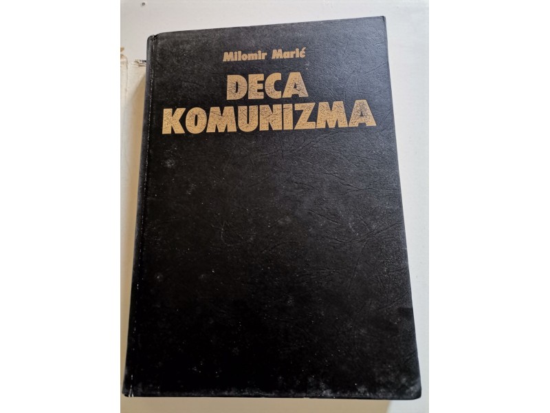 Milomir Marić, DECA KOMUNIZMA