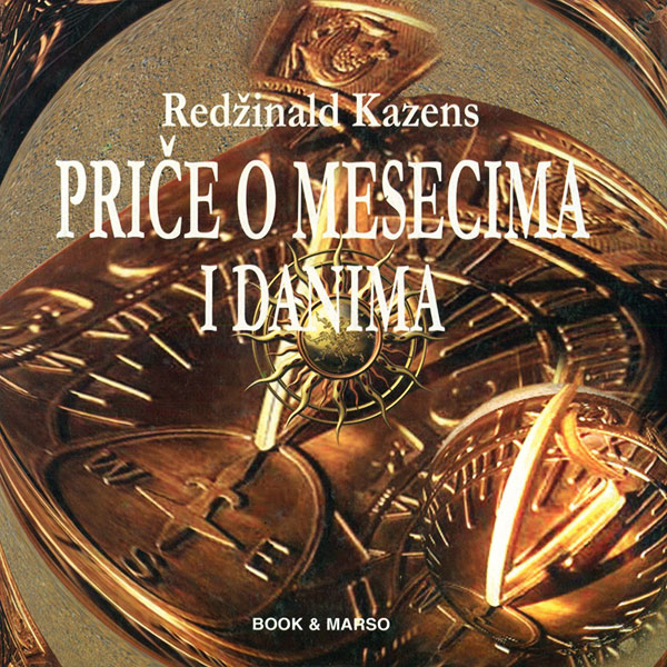 Priče o mesecima i danima – Redžinald Kazens