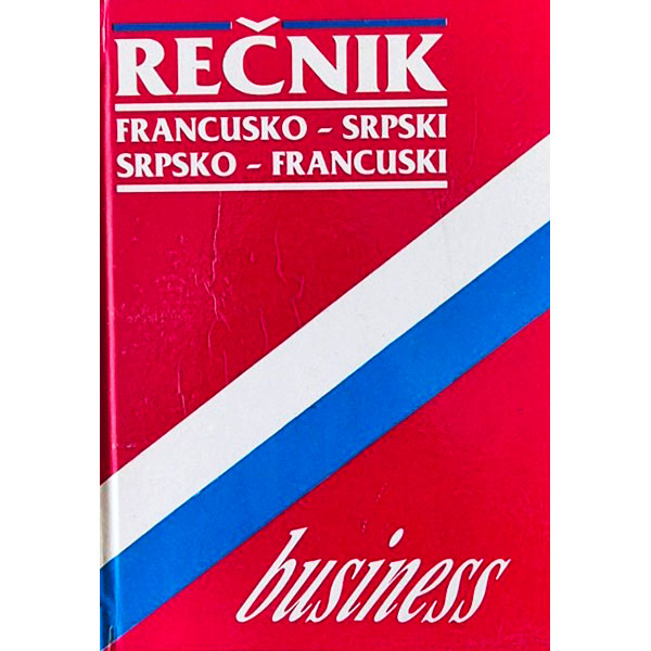 Business rečnik – francusko-srpski/srpsko-francuski
