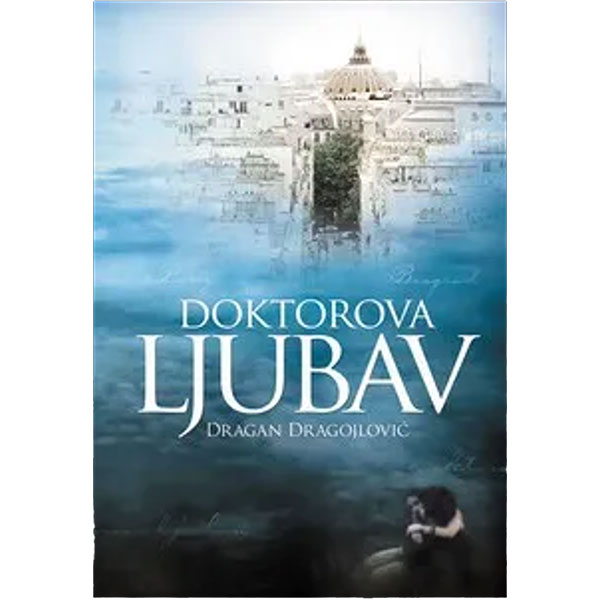 Doktorova ljubav – Dragan Dragojlović
