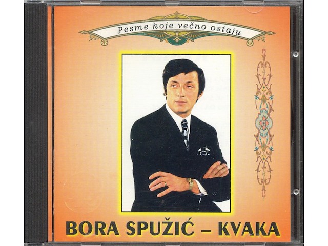 Bora Spužić Kvaka ‎– Pesme Koje Večno Ostaju  [CD]