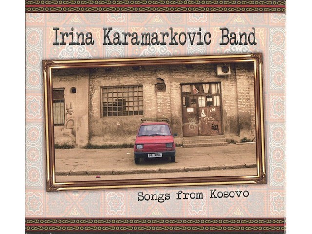 Irina Karamarkovic Band ‎– Songs From Kosovo  [CD]