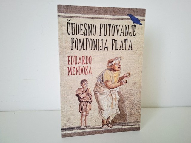 Čudesno putovanje Pomponija Flata - Eduardo Mendosa