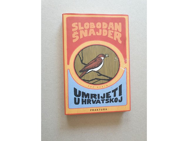 Slobodan Šnajder - UMRIJETI U HRVATSKOJ