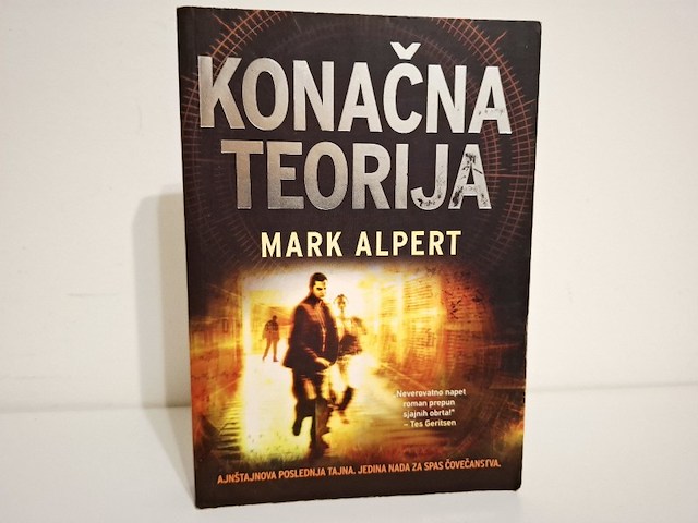Konačna teorija  - Mark Alpert