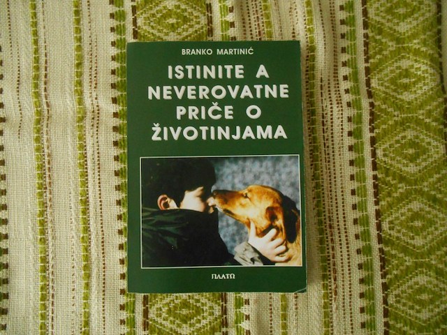 Branko Martinić - Istinite priče o životinjama