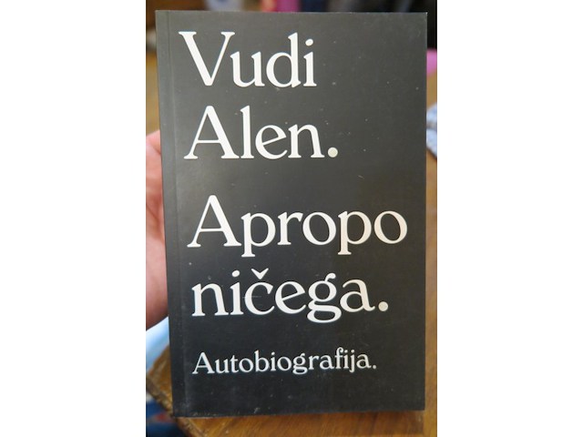 Vudi Alen. Apropo ničega Autobiografija NOVO