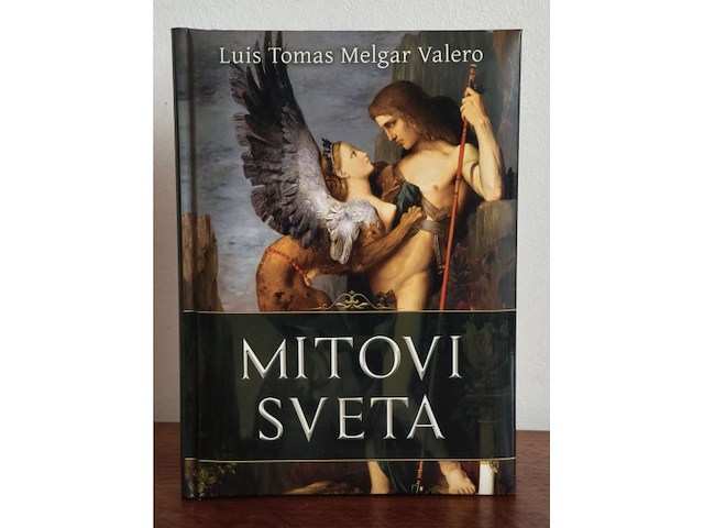 MITOVI SVETA - Luis Tomas Melgar Valero