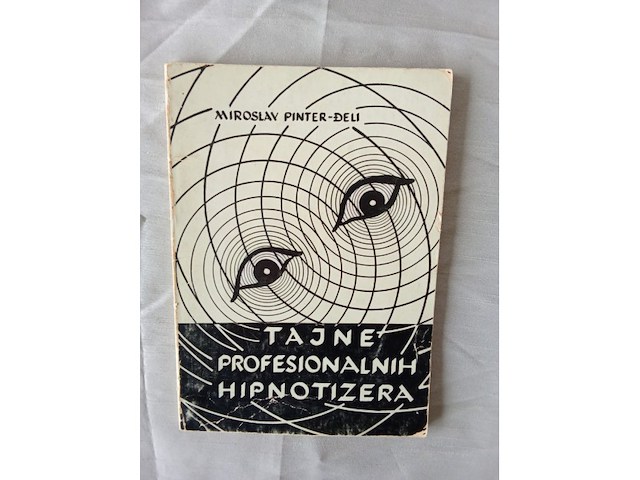 Tajne Profesionalnih Hipnotizera-Miroslav Pinter-Đeli