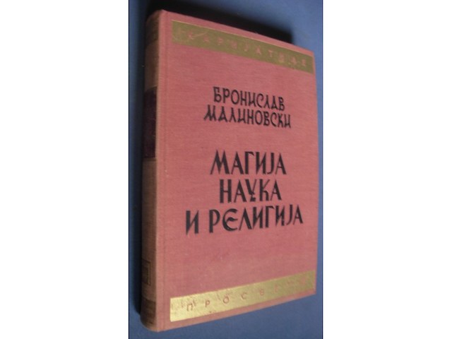 MAGIJA NAUKA I RELIGIJA - Bronislav Malinovski