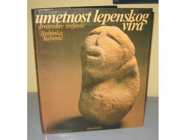 UMETNOST LEPENSKOG VIRA Dragoslav Srejović