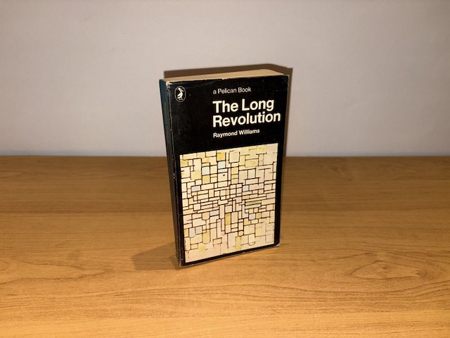 RAYMOND WILLIAMS - THE LONG REVOLUTION
