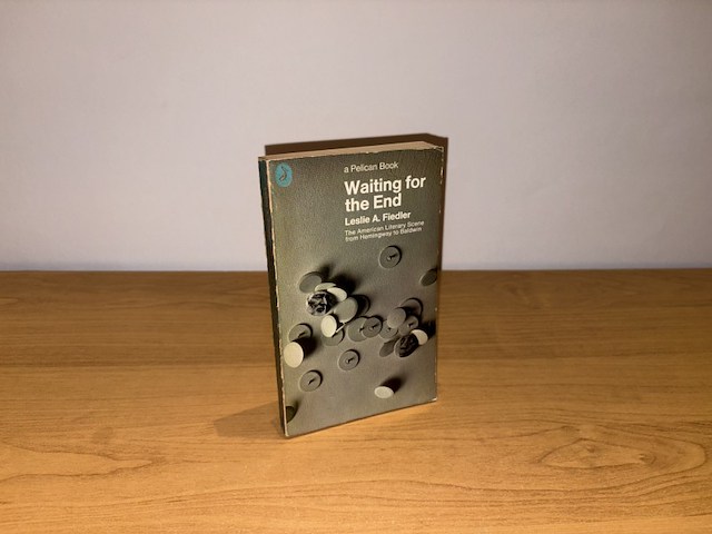 LESLIE A. FIEDLER - WAITING FOR THE END