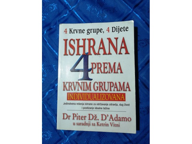 Ishrana prema krvnim grupama - Dr Piter Dz. D` Adamo