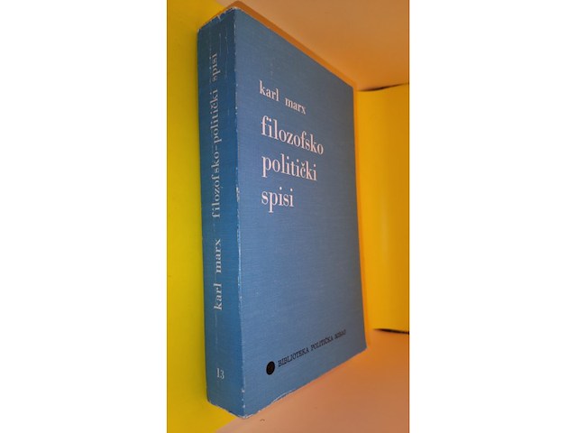 Filozofsko politički spisi - Karl Marx / Marks