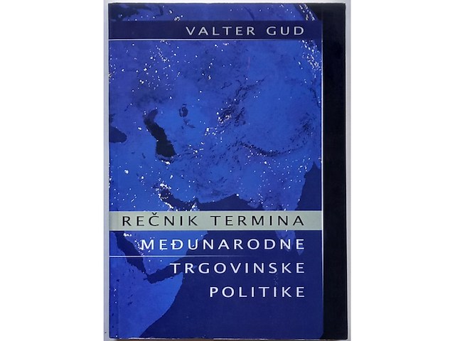 REČNIK TERMINA MEĐUNARODNE TRGOVINSKE POLITIKE