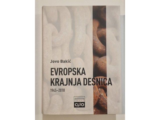 Jovo Bakić: Evropska krajnja desnica 1945-2018