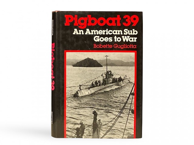 Pigboat 39: An American Sub Goes to War