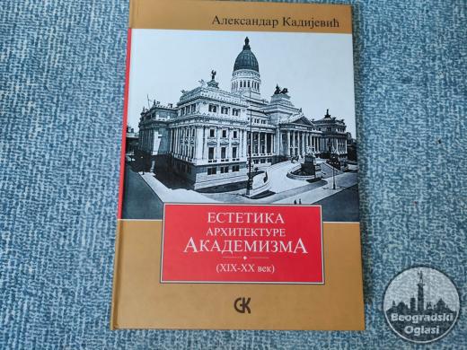 Estetika arhitekture akademizma - Aleksandar Kadijević