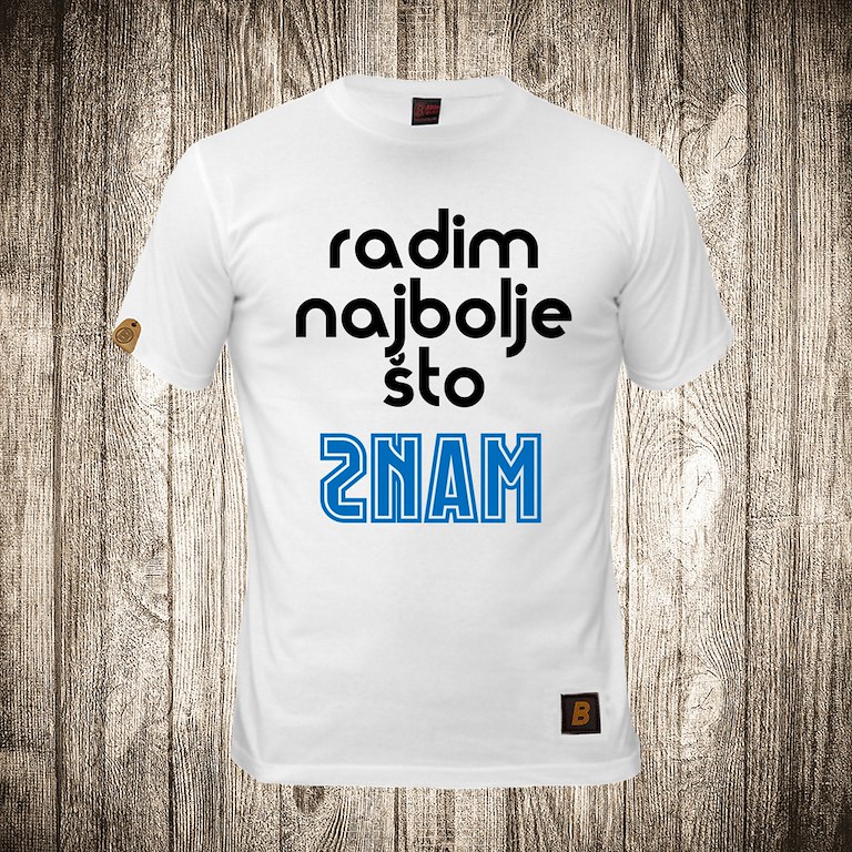 Radim najbolje što znam