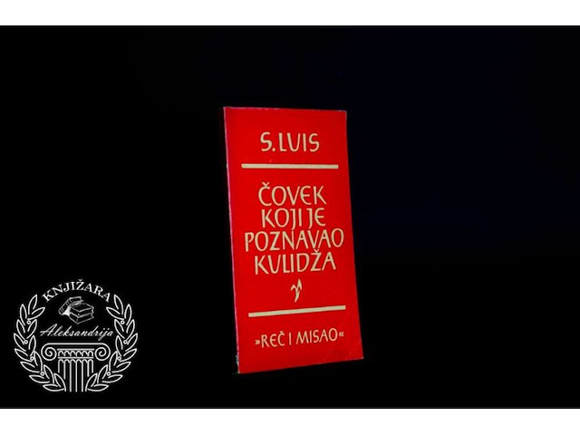 ČOVEK KOJI JE POZNAVAO KULIDŽA - Sinkler Luis
