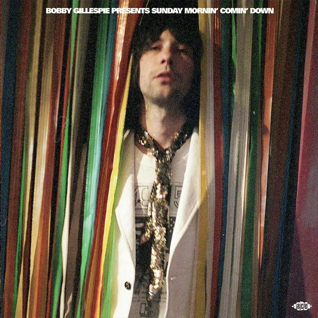 Various - Bobby Gillespie Presents Sunday Mornin' Comin' Dow